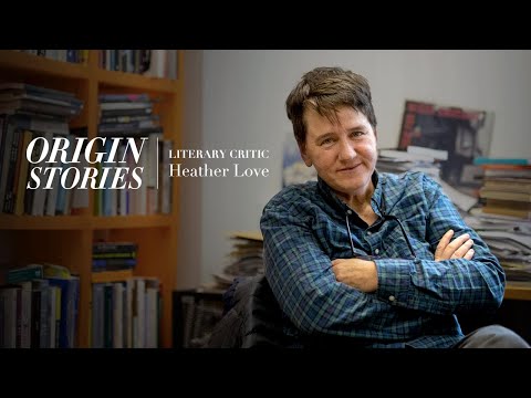 Origin Stories: Heather Love
