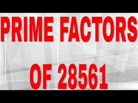PRIME FACTORS OF 28561