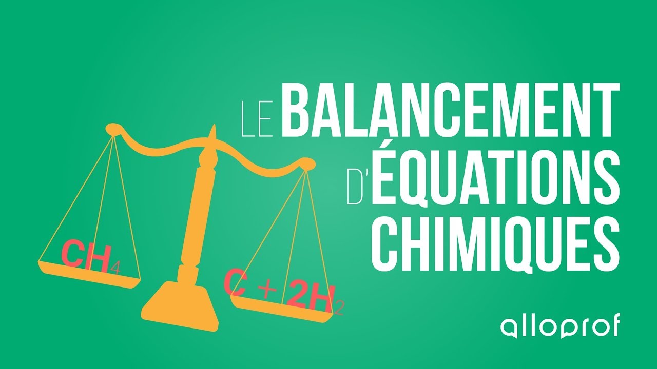 Le balancement d'une équation chimique | Secondaire | Alloprof
