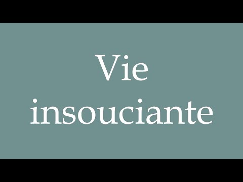 How to Pronounce ''Vie insouciante'' (Carefree life) Correctly in French