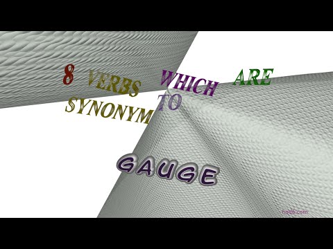gauge - 8 verbs having the meaning of gauge (sentence examples)