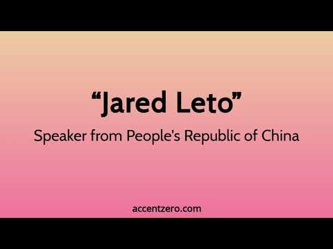 Pronounce "Jared Leto" - Chinese accent vs. native U.S.