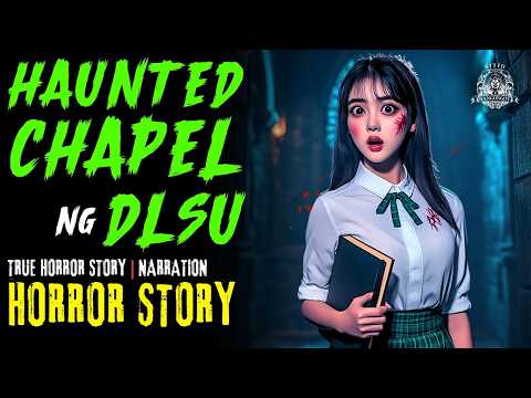 HAUNTED CHAPEL NG DLSU MANILA | Horror Story Tagalog | Horror Stories