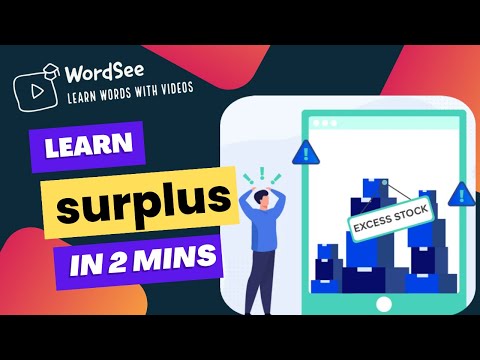 Learn the word surplus in two minutes - Improve your English vocabulary with real world examples.