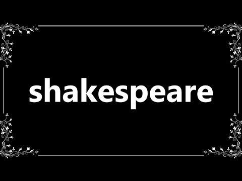 Shakespeare - Definition and How To Pronounce