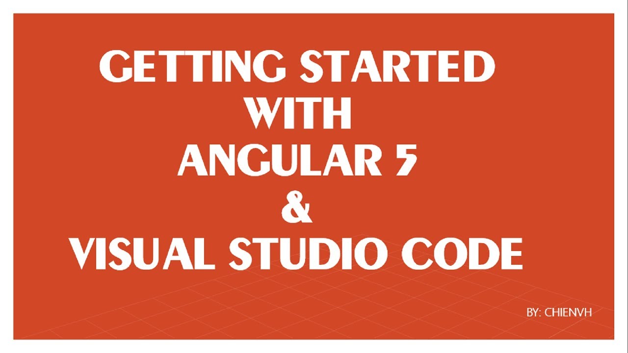 Getting Started with Angular 5 & Visual Studio Code
