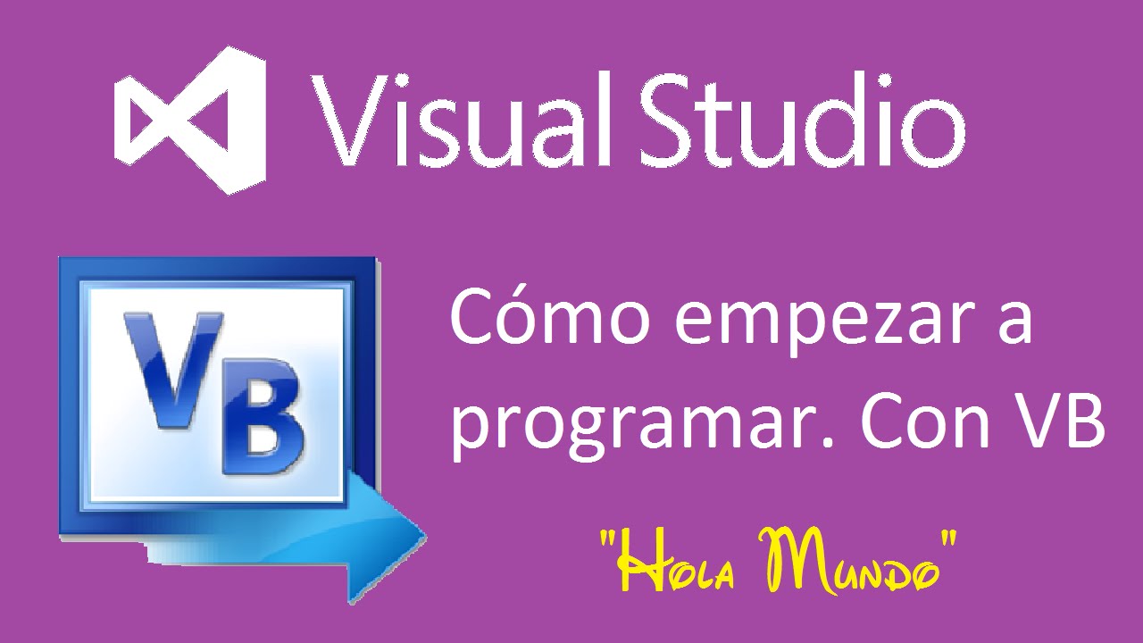 Como empezar a programar. Con Visual Basic. Paso a paso