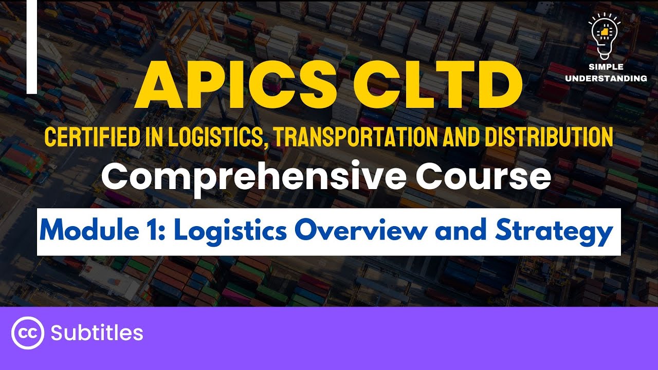 APICS CLTD Module 1 Logistics Overview and Strategy Full Course (137 min)