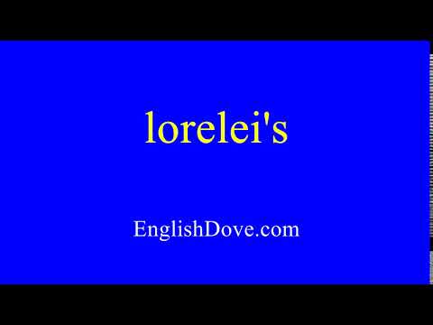 How to pronounce lorelei's in American English.