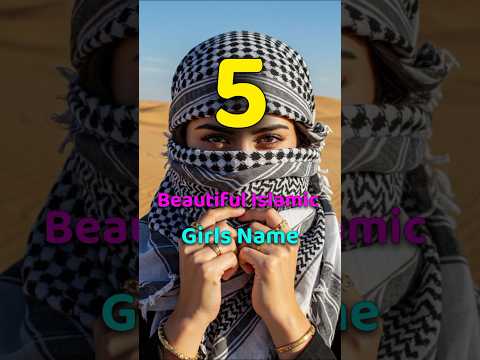 5 Beautiful Islamic Girls Name #names#islamicnames