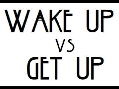 Pill nº 152-  WAKE UP vs GET UP