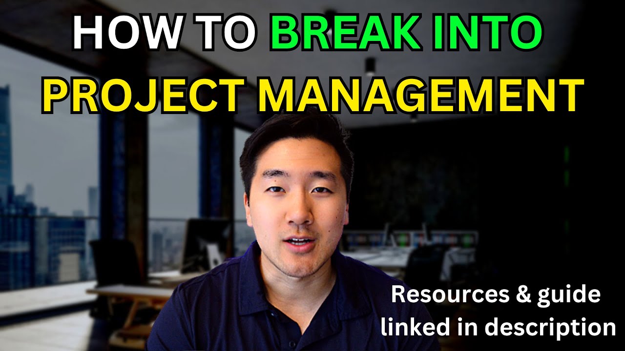 How to BREAK into PROJECT MANAGEMENT (Guide & Resources Linked)
