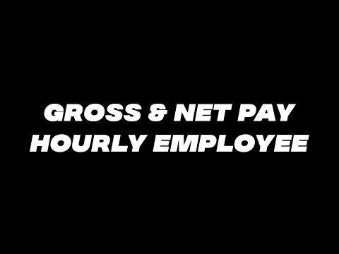 Calculating Gross and Net Pay for an Hourly Employee