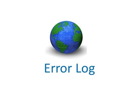 Video 13: Understanding Error Logs