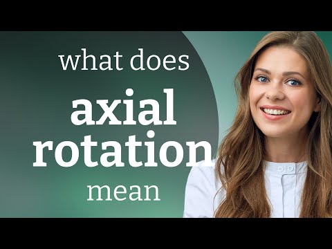 Axial rotation — what is AXIAL ROTATION definition