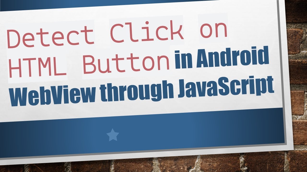 `Detect Click on HTML Button` in Android WebView through JavaScript