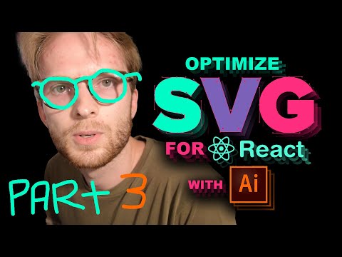 Optimize SVG for React Applications with Illustrator | Part 3