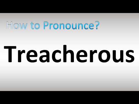 How to Pronounce Treacherous