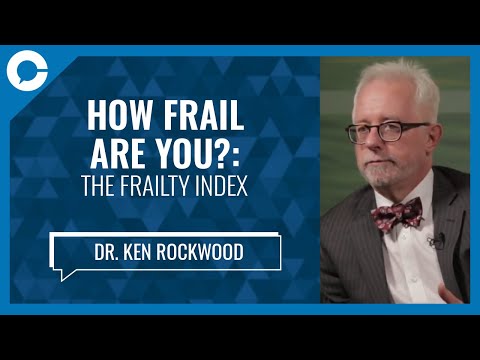 How Frail Are You?: The Frailty Index (w/ Dr. Ken Rockwood, Dalhousie University)
