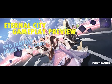 ETERNAL CITY GAMEPLAY - RPG FANTASY ANIME VISUAL! (ANDROID)
