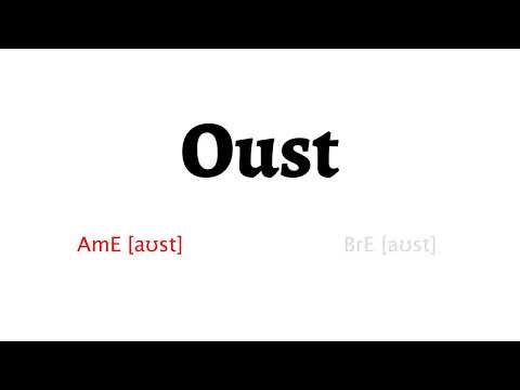How to Pronounce oust in American English and British English