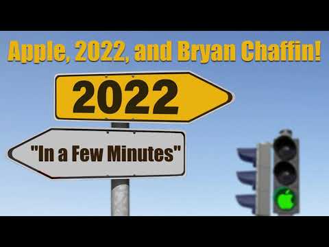 Apple, 2022, and Bryan Chaffin - In a Few Minutes
