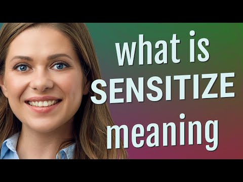 Sensitize | meaning of Sensitize