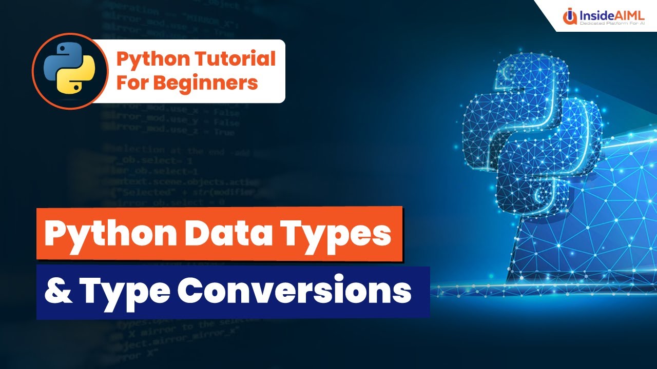 Python Data Types and Types Conversions | Python Tutorial | InsideAIML