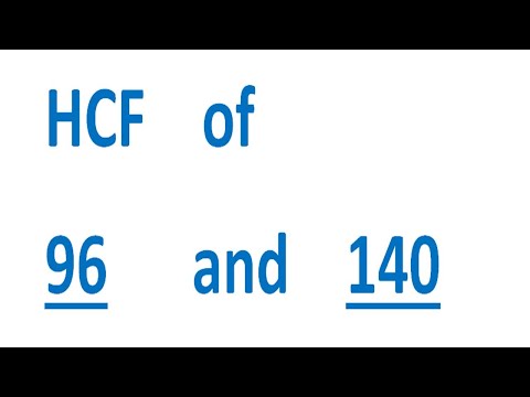 HCF of 96 and 140