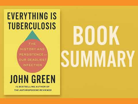 Everything Is Tuberculosis – Book Summary | John Green on Illness, Injustice & Empathy
