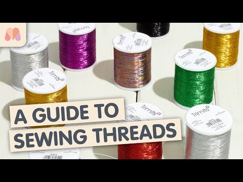 The Ultimate Guide to Sewing Threads | Everything You Need to Know!