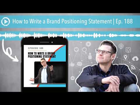 How to Write a Brand Positioning Statement | Ep. 188