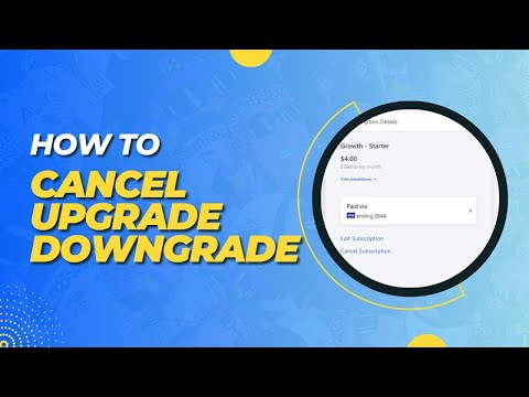 How To Cancel, Upgrade, & Downgrade Your Subscription