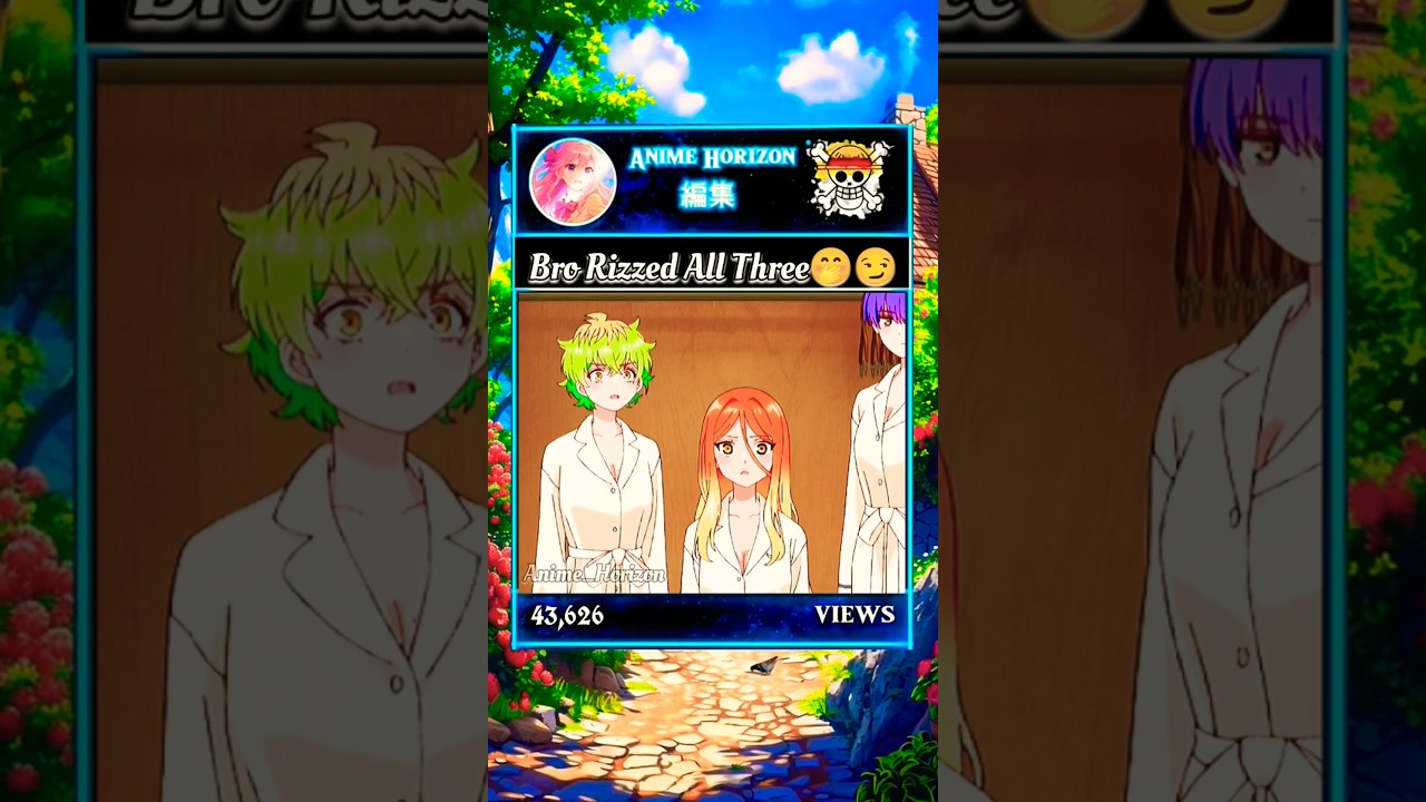Bro Rizzed All Three🤭😅.. #animeshorts #explorepage #animeedit #viralanime #shortsfeed #shortvideo