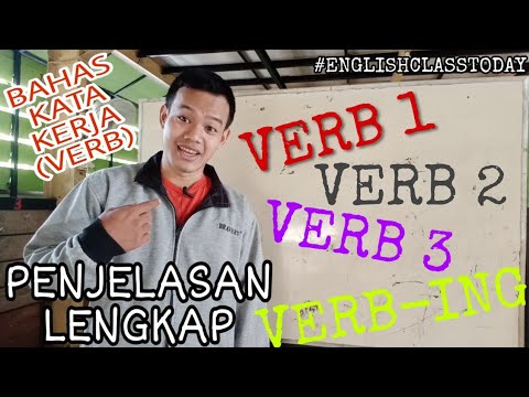 VERB/KATA KERJA (Membedakan Makna, Penggunaan, serta Fungsi dari Verb 1, Verb 2, Verb 3, dan V-ing)
