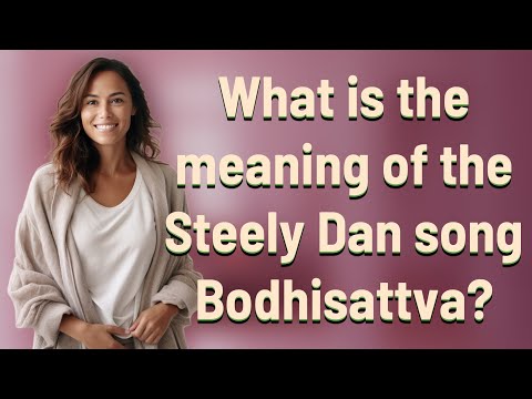 What is the meaning of the Steely Dan song Bodhisattva?