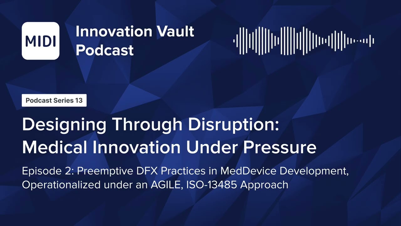 Ep2 Series 13 | Preemptive DFX Practices in MedDevice Development