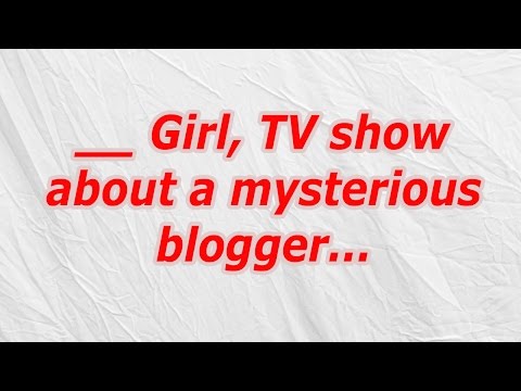 Girl, TV show about a mysterious blogger (CodyCross Crossword Answer)