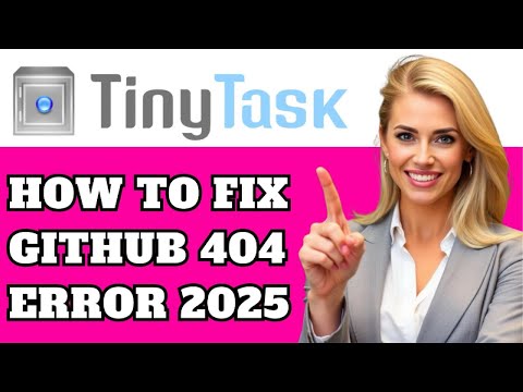 How to Fix GitHub 404 Error in TinyTask (Easy Solution)