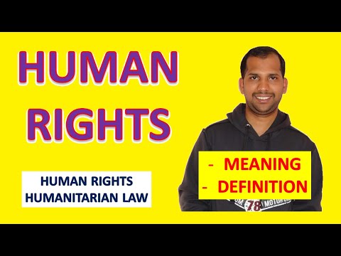 Meaning and Definition of Human Rights | Humanitarian Law | Human Rights