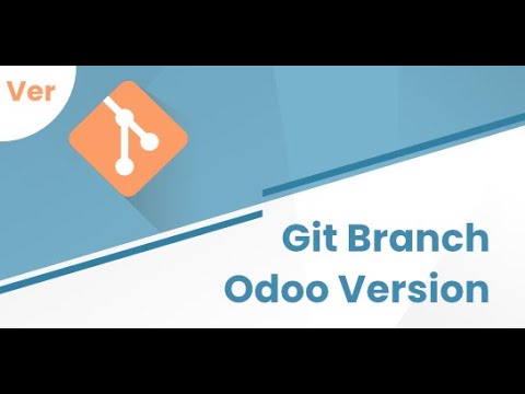 Odoo Apps - Git Branch Odoo Version | Odoo 15
