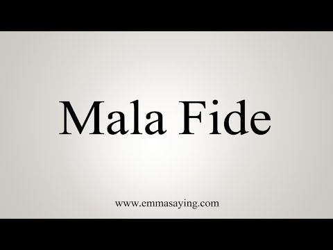 How To Say Mala Fide