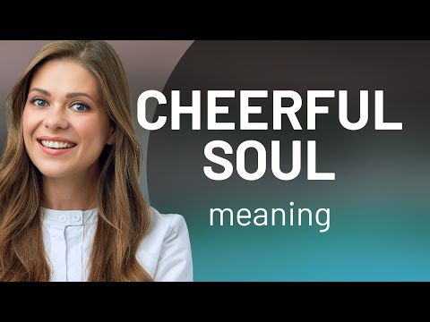 Cheerful Soul: Understanding the Phrase