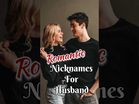 Romantic Nicknames For Husband β€ /Cute Nicknames /Sweet Nicknames / Trending Nicknames