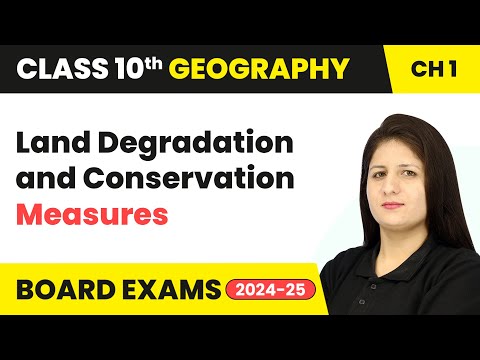 Land Degradation and Conservation Measures - Resources & Development | Class 10 Geography Chapter 1
