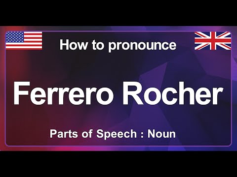 HOW TO SAY Ferrero Rocher[ a type of Italian chocolate ] IN ENGLISH, Ferrero Rocher PRONUNCIATION