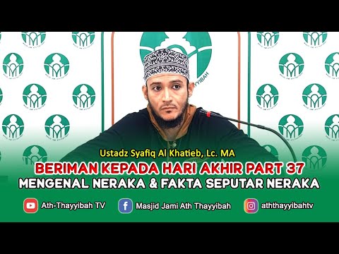 Rukun Iman ke 5 - Beriman Kepada Hari Akhir Part 37 | Ustadz Syafiq Al Khatieb, Lc. MA