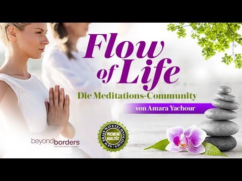 Jederzeit meditieren: Die Meditations-Community "Flow of Life" von Amara Yachour & Team