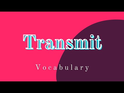 What is the meaning of Transmit?