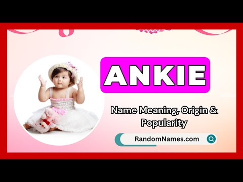 Ankie - Baby Girl Name Meaning, Origin & Popularity - RandomNames.com